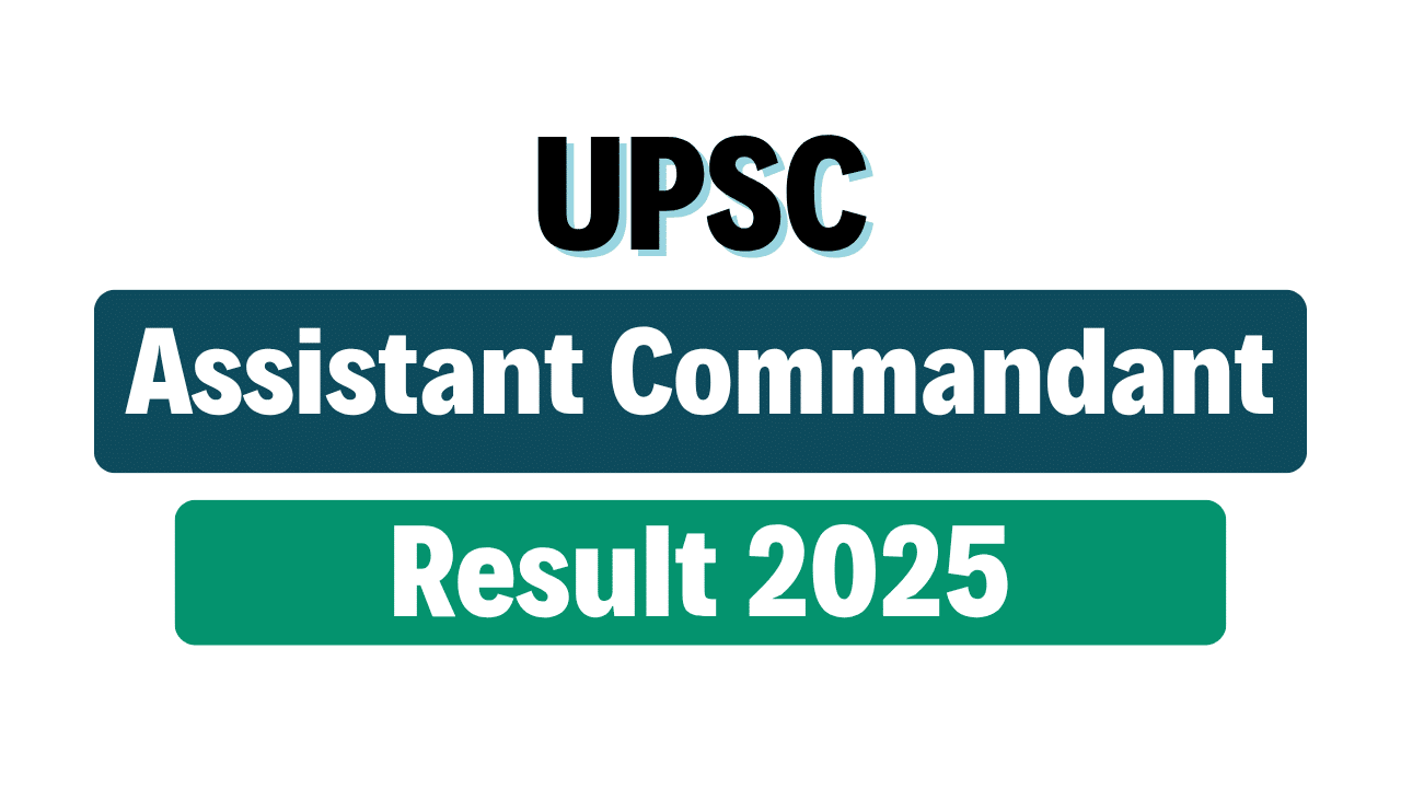 UPSC CAPF Assistant Commandant Result 2025 - Rojgar